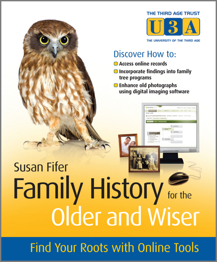 Family History for the Older and Wiser. Find Your Roots with Online Tools, Susan Fifer – скачать ...