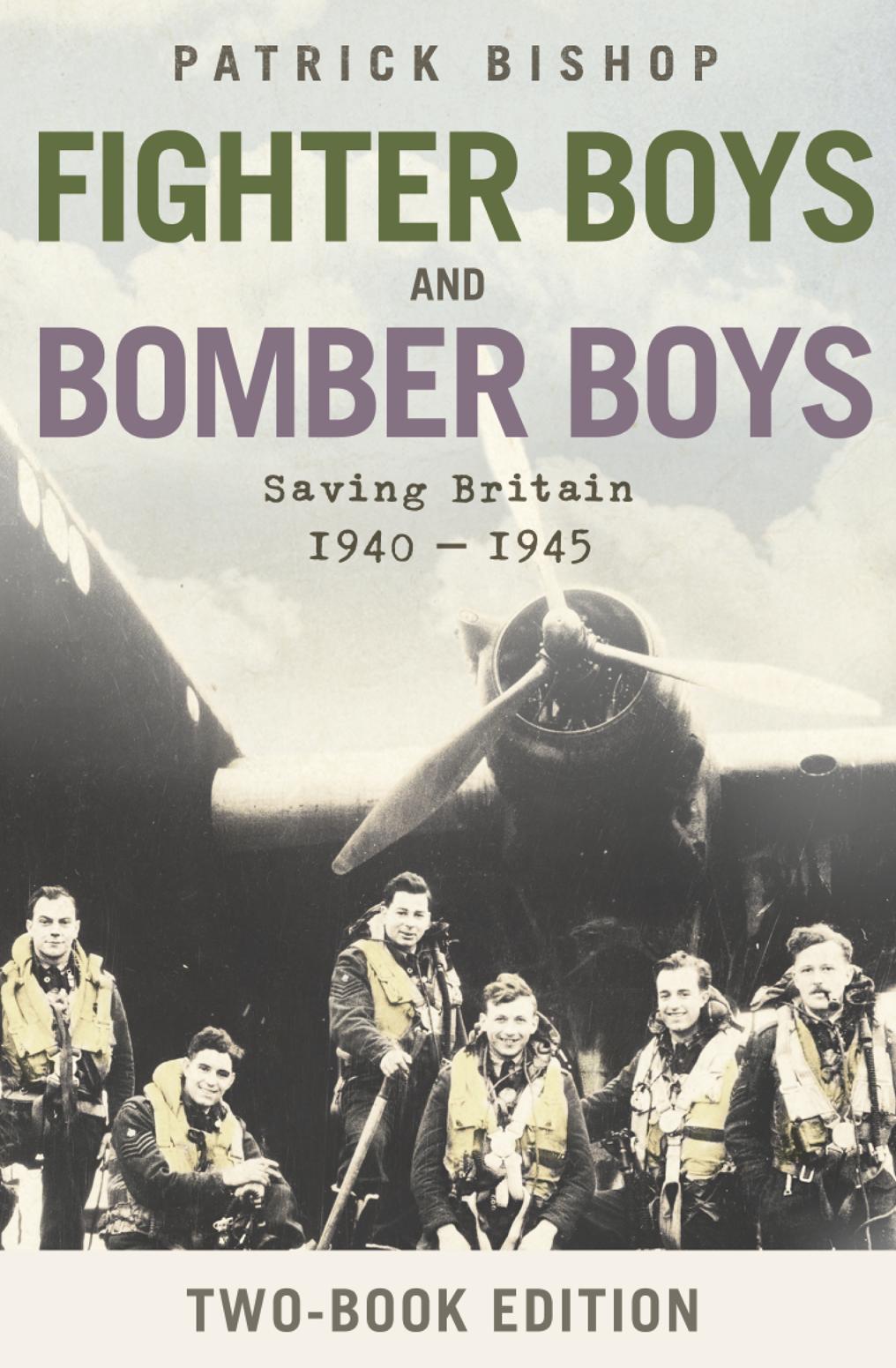 Fighter Boys and Bomber Boys: Saving Britain 1940-1945, Patrick Bishop – скачать книгу в fb2 ...