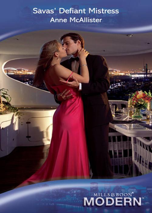 Savas' Defiant Mistress, Anne McAllister – скачать книгу fb2, epub, pdf на ЛитРес