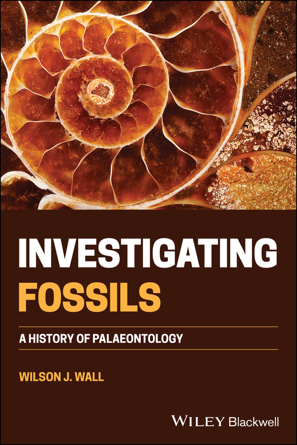 «Investigating Fossils», Wilson J. Wall – скачать pdf на Литрес